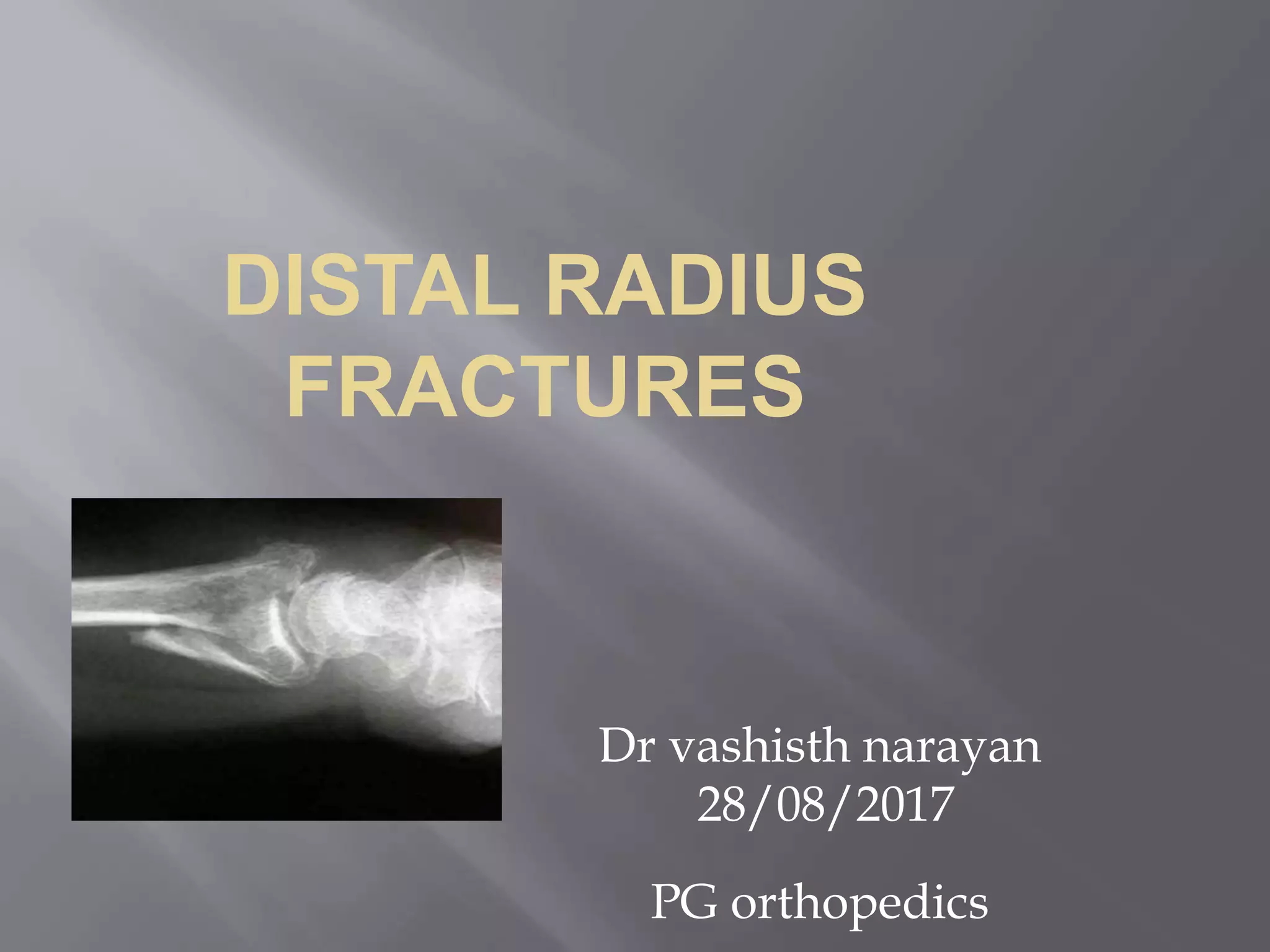 DISTAL END RADIUS FRACTURE | PPTX