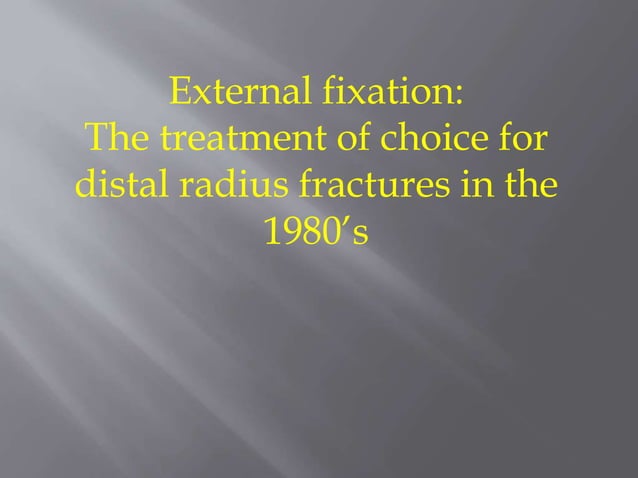 DISTAL END RADIUS FRACTURE | PPTX