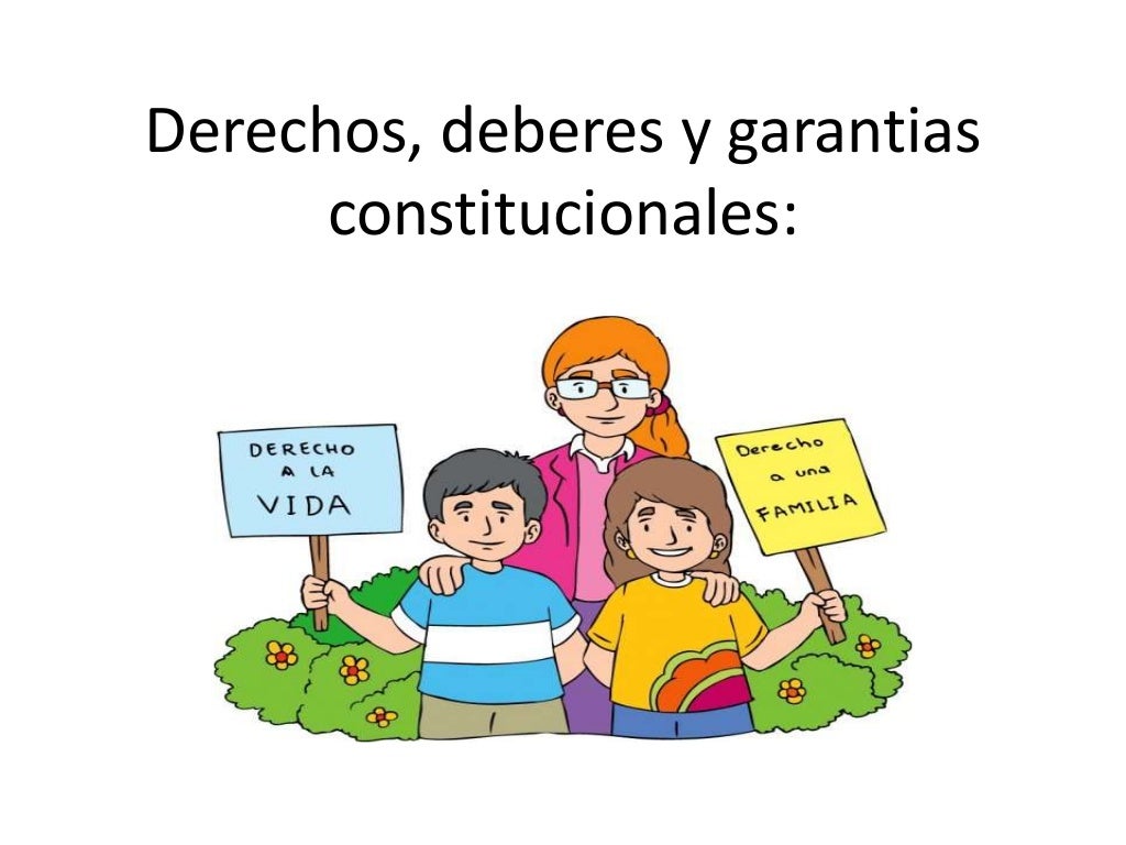 Derechos, deberes y garantias constitucionales