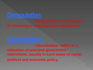 Deregulation and liberalization | PPTX