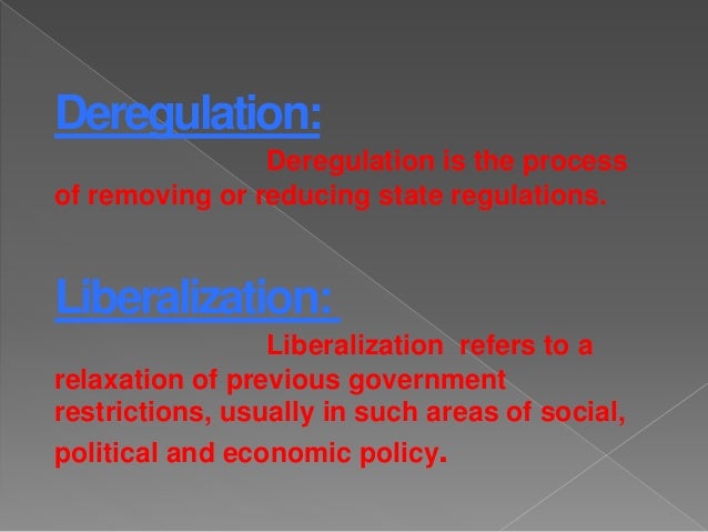Deregulation and liberalization