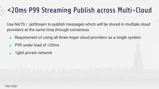 P99 Publish Performance in a Multi-Cloud NATS.io System | PPT