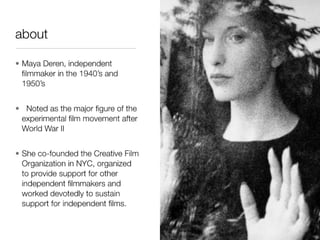 Maya Deren: Art, Form, Film | PPT