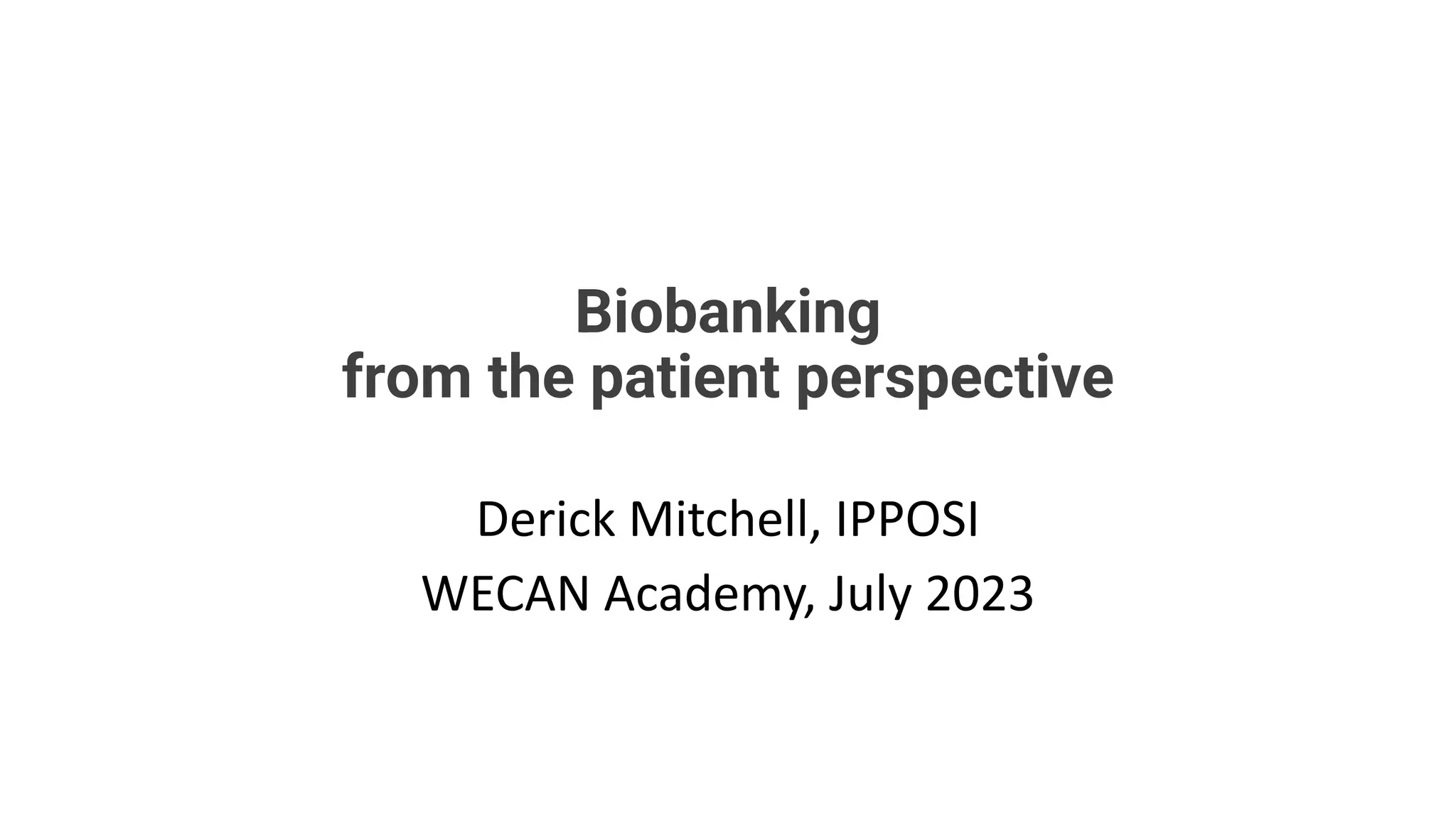Derick Mitchell_Biobanking from the patient perspective.pdf
