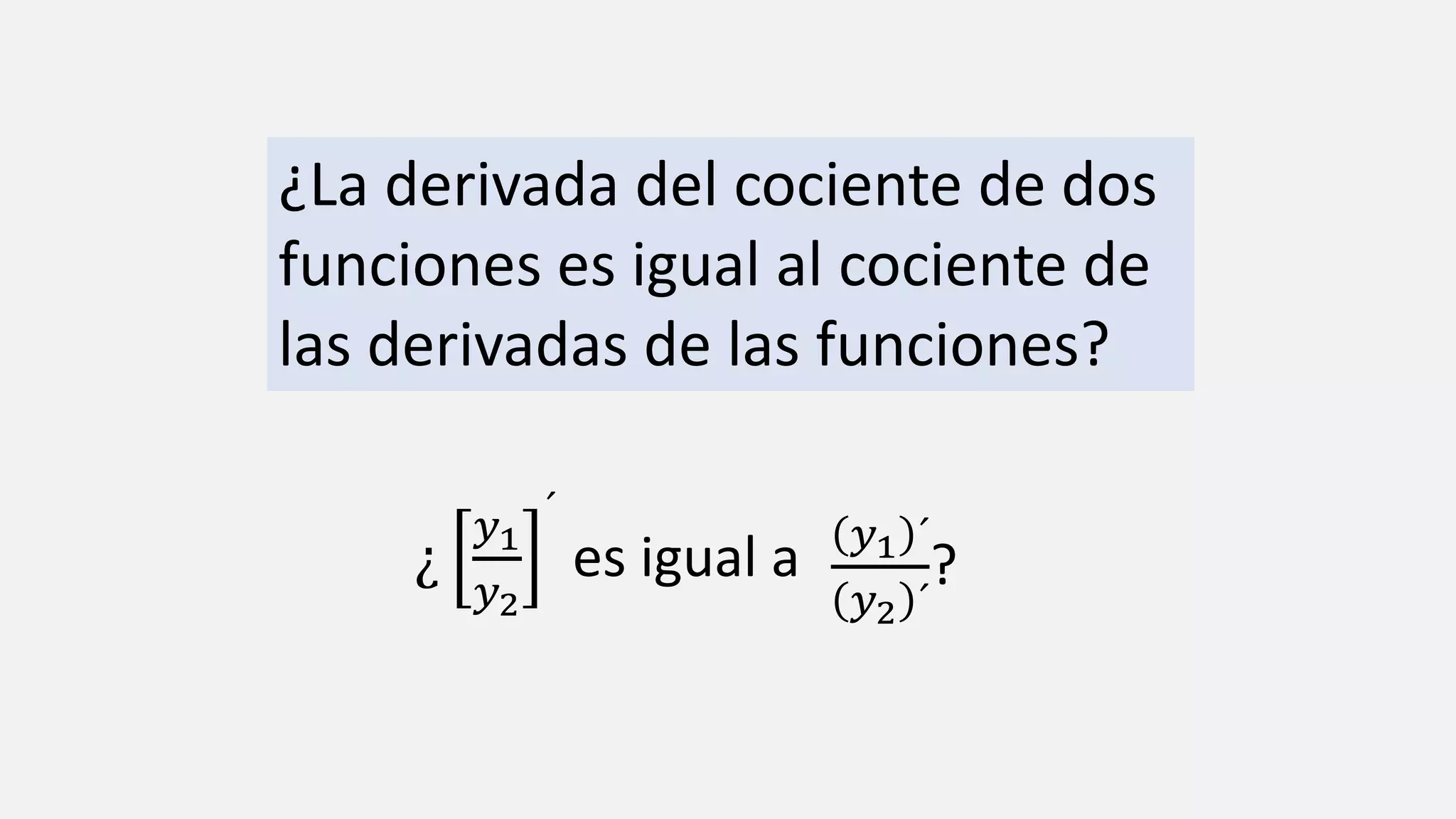 Derivada del cociente de dos funciones | PPT