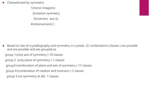Derivation of 32 crystal classes If an imaginary plane divides the ...
