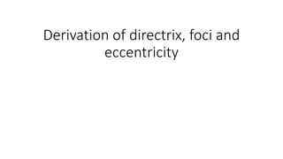 Derivation of directrix and focus of hyperbola | PPT