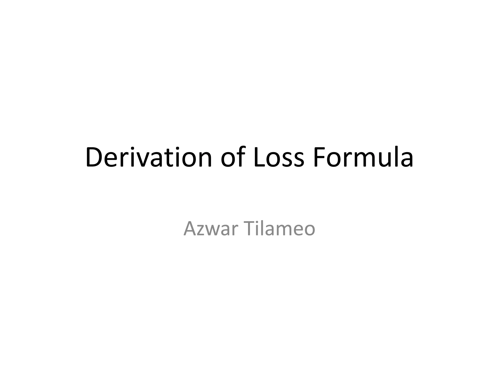 Derivation of loss formula | PPTX