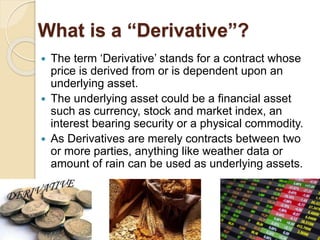 Derivative market | PPTX | Stocks and Bonds | Personal Investing
