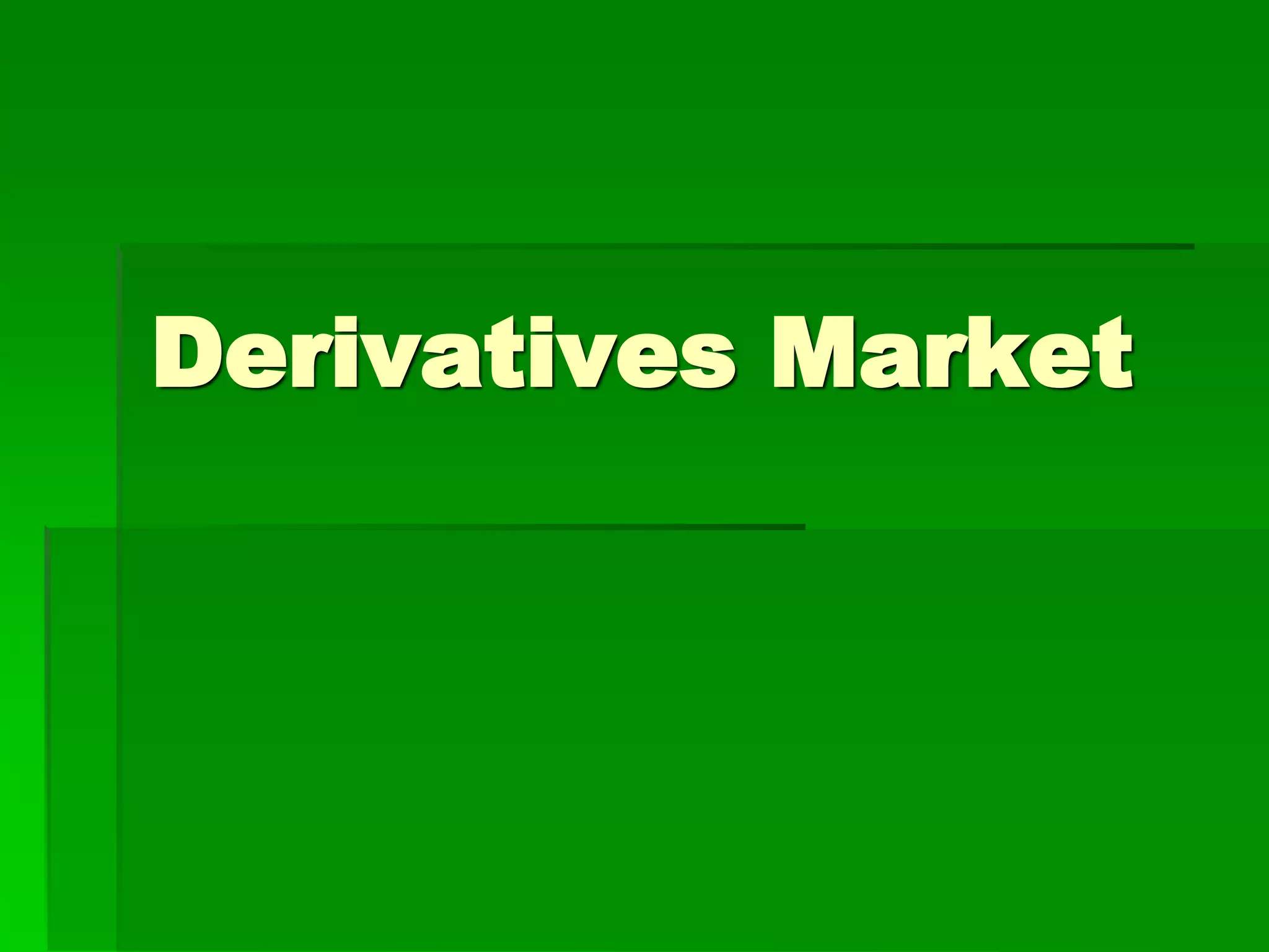 Derivative Markets.ppt-lecture.ppt