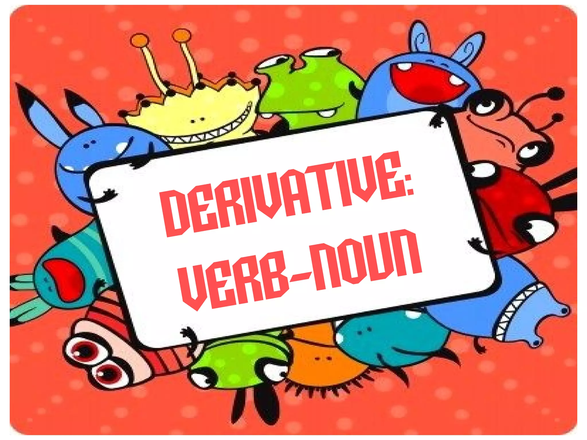 Derivative noun verb | PPS