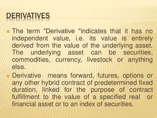 Derivatives - Basics of Derivatives contract covered in this ppt | PPTX