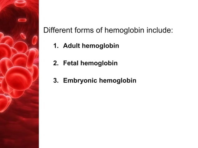 Major forms of hemoglobin and its derivatives/hemoglobinopathies | PPSX