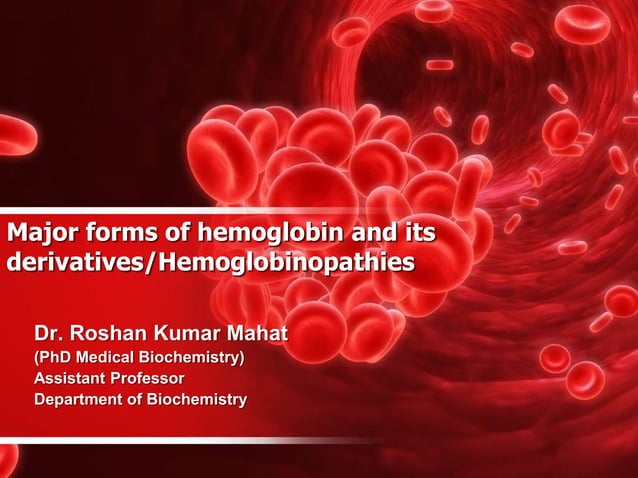 Major forms of hemoglobin and its derivatives/hemoglobinopathies | PPT