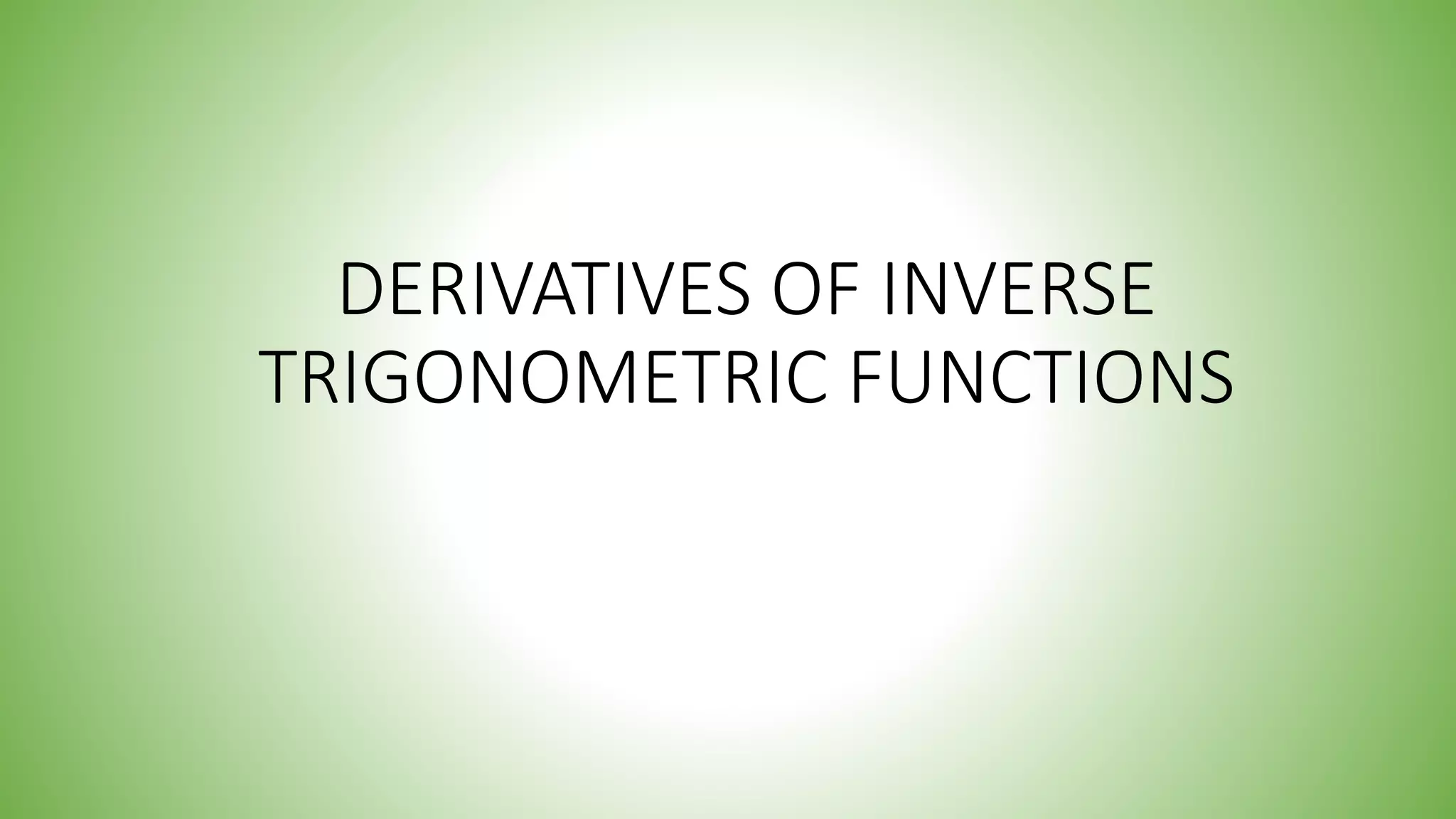 Derivatives of inverse trig functions | PPT