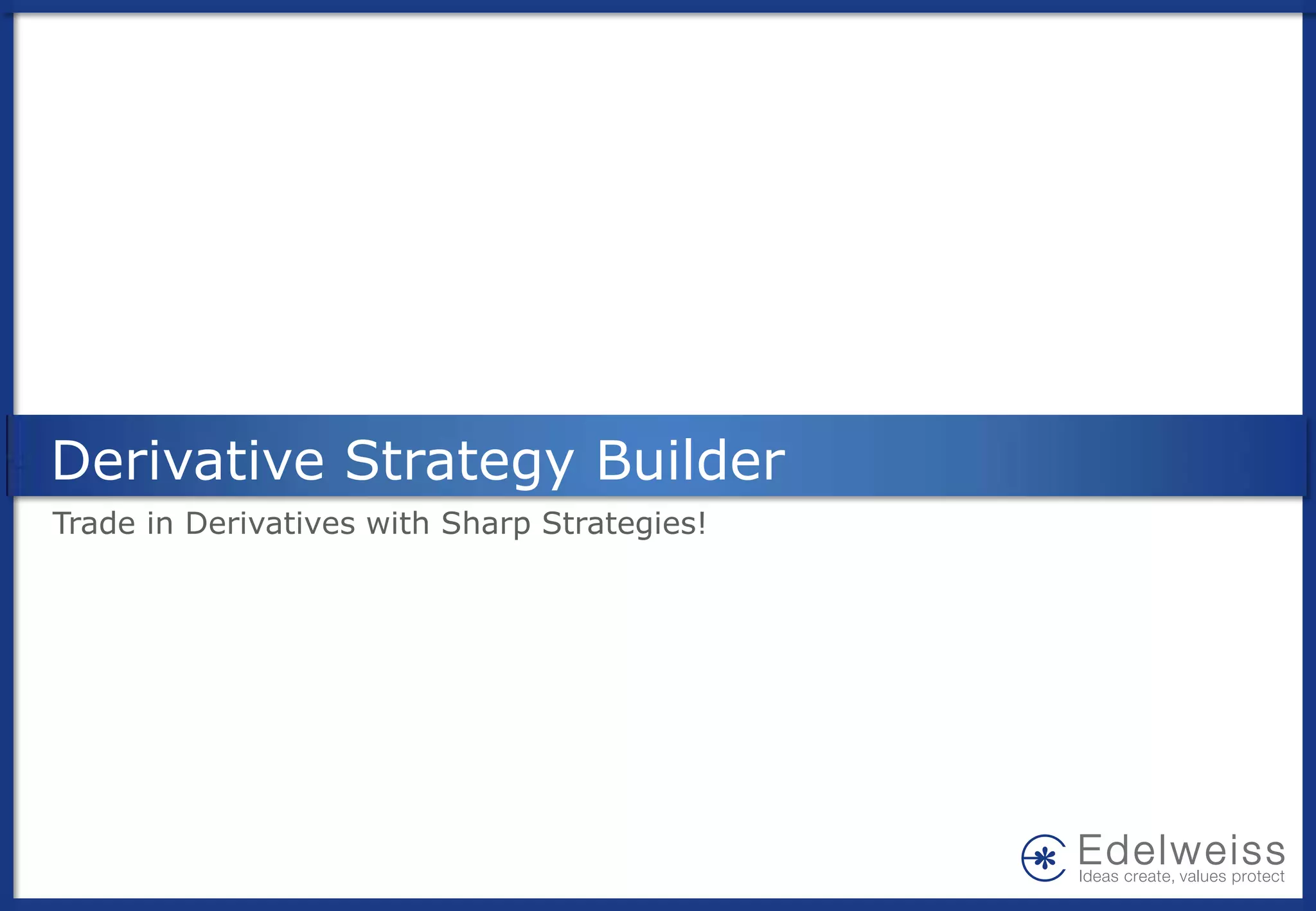 Derivative strategy builder | PPTX