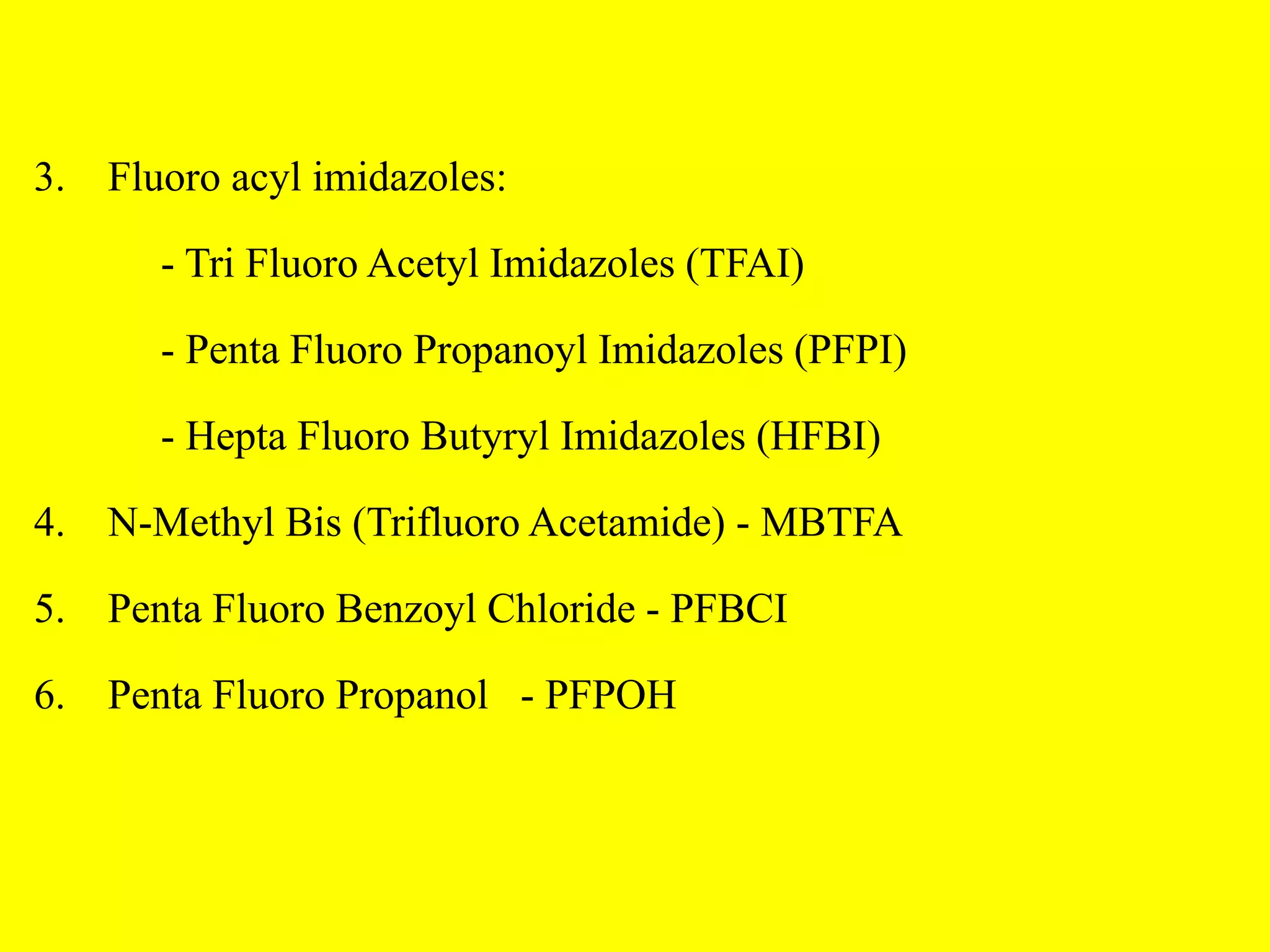 DERIVATIZATION IN GAS CHROMATOGRAPHY (GC), HIGHPERFORMANCE LIQUID ...