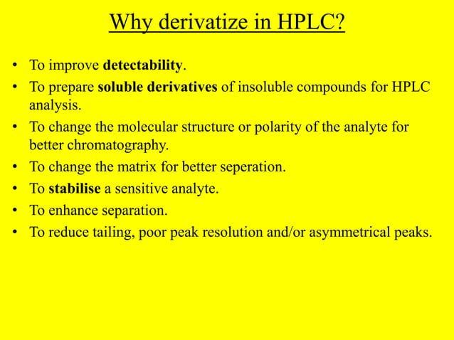 DERIVATIZATION IN GAS CHROMATOGRAPHY (GC), HIGHPERFORMANCE LIQUID CHROMATOGRAPHY[HPLC] by P ...