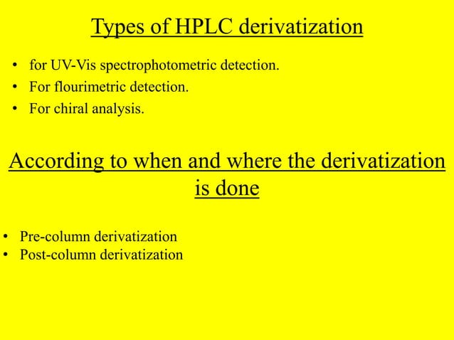 DERIVATIZATION IN GAS CHROMATOGRAPHY (GC), HIGHPERFORMANCE LIQUID ...