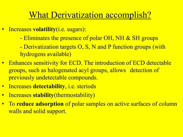 DERIVATIZATION IN GAS CHROMATOGRAPHY (GC), HIGHPERFORMANCE LIQUID ...