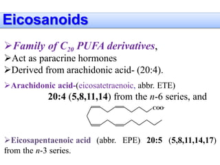 Eicosanoids; prostaglandins, prostacyclins, lipoxins, thromboxanes ...
