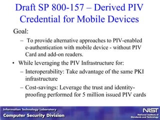 Draft SP 800-157 - Derived PIV Credentials | PPT