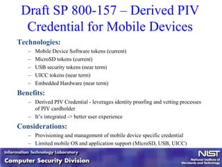 Draft SP 800-157 - Derived PIV Credentials | PPT