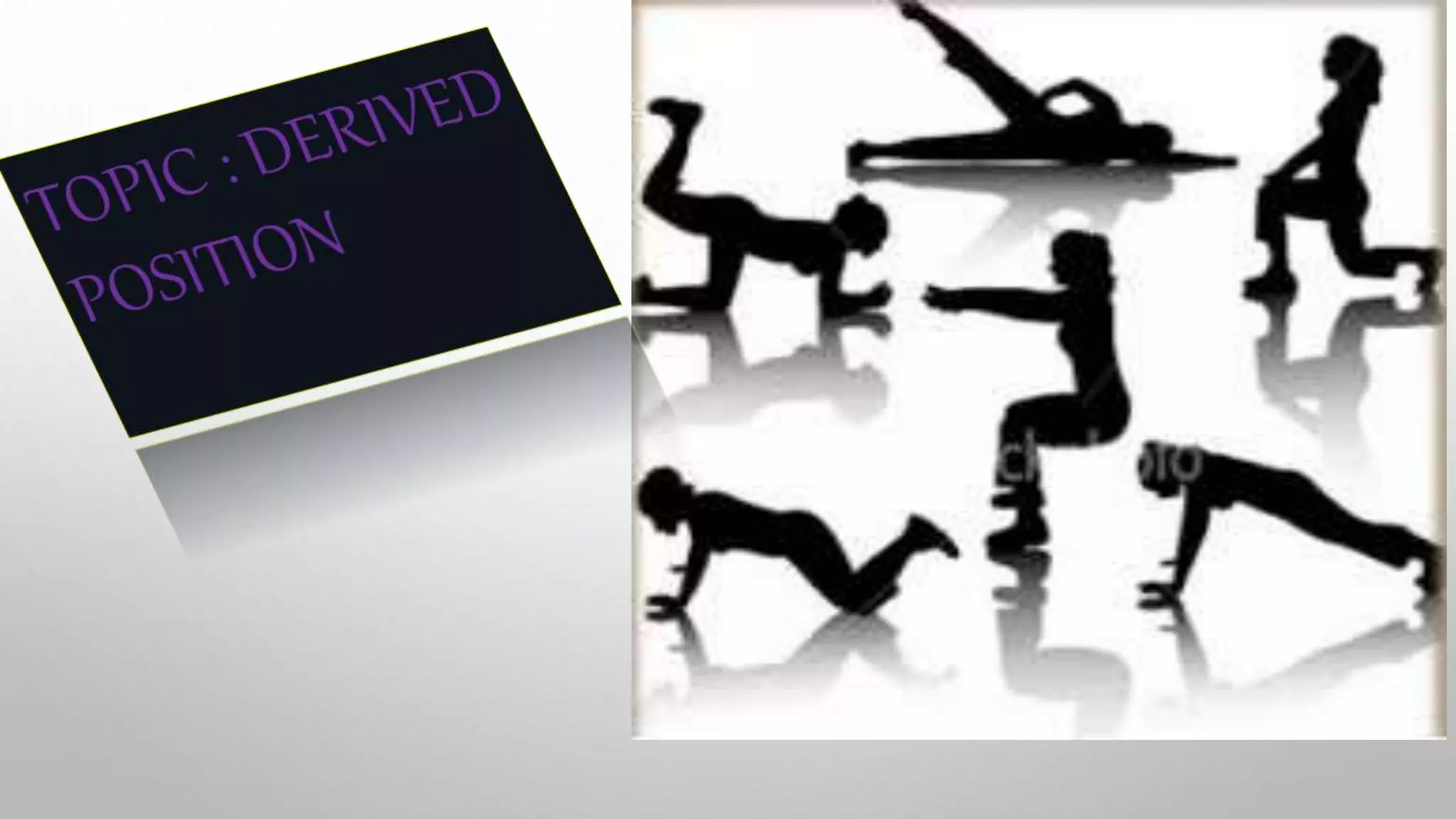 Derived position by Ajay Agarwal (BPT) | PPTX