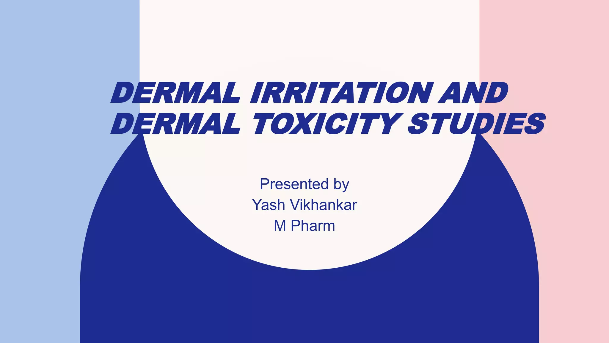 dermal irritation and dermal toxicity studies.pptx