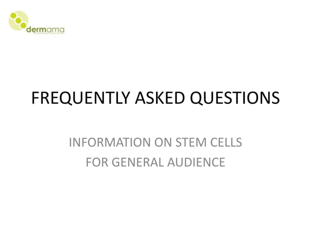 Dermama faq on stem cells | PPT