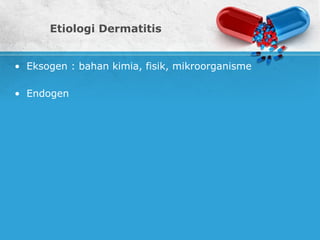 Dermatitis pada manusia .ppt