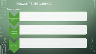 DERMATITIS - FISIOLOGIA CARACTERISITCAS EN LA PIEL.pptx