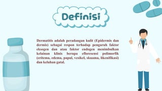DERMATITIS - penyakit peradangan kulit dermis | PDF