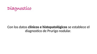 DERMATITIS ATOPICA - PRURIGO NODULAR- INTERTRIGO PEDIATRIA | PPTX