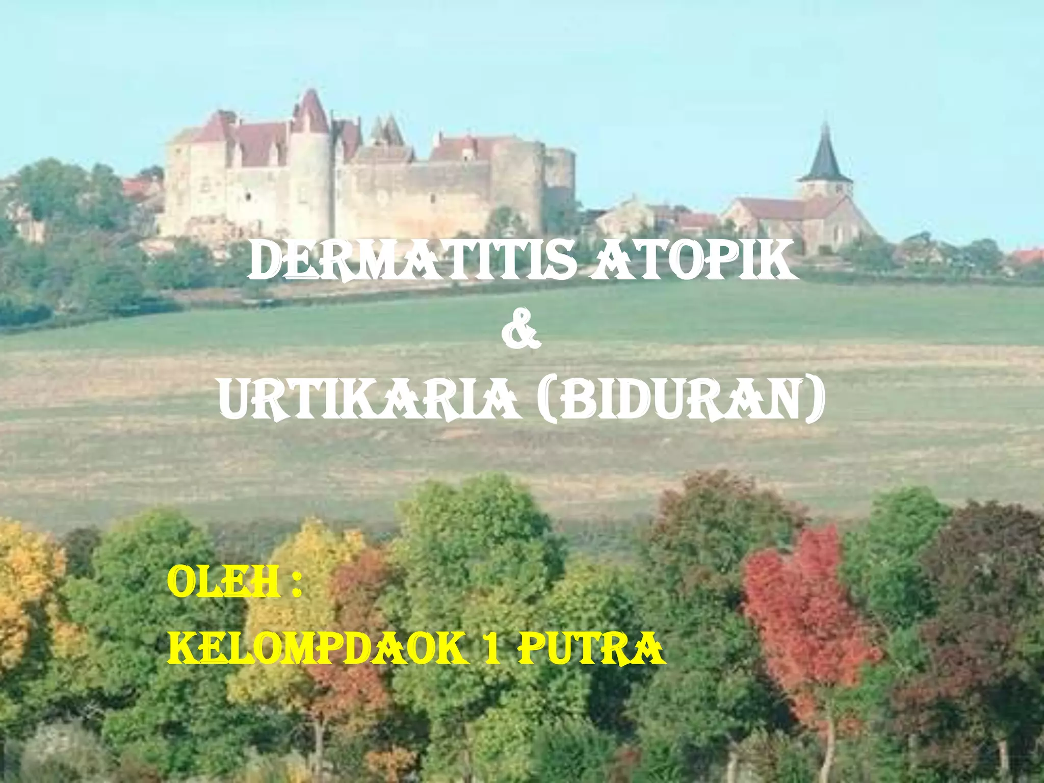 Dermatitis atopik & urtikaria | PPTX
