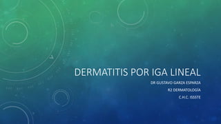 Dermatitis por IgA lineal | PPTX