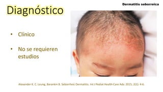 Dermatitis Seborreica en Neonatos | PPTX