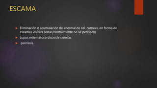 Dermatología lesiones elementales. | PPTX