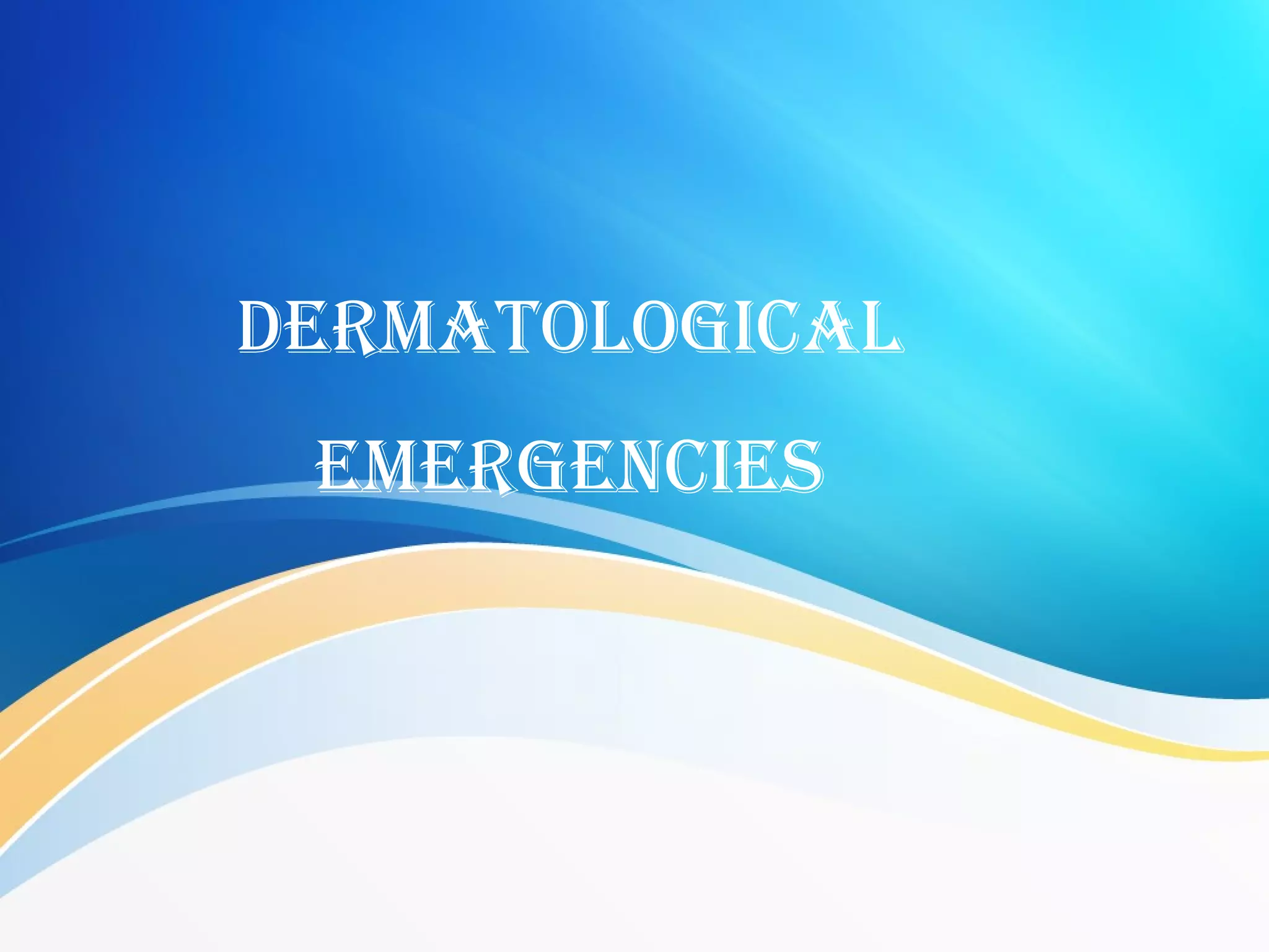 Dermatological emergency | PPT