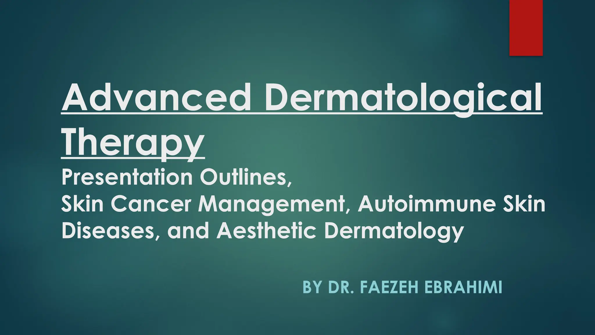 Dermatological Therapy by Dr.Faezeh.pptx