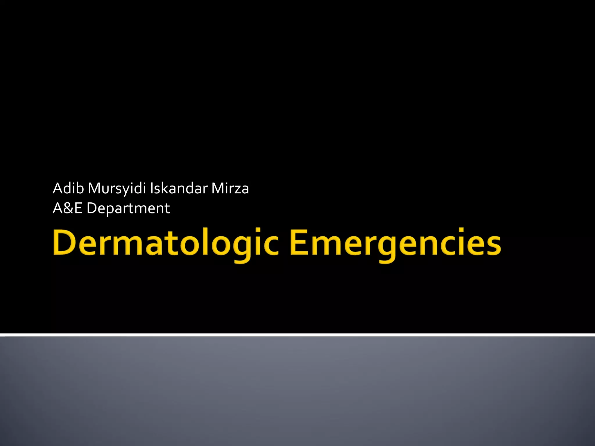 Dermatologic emergencies | PPT