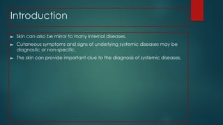 Dermatologic Manifestations in Systemic Disease.pptx