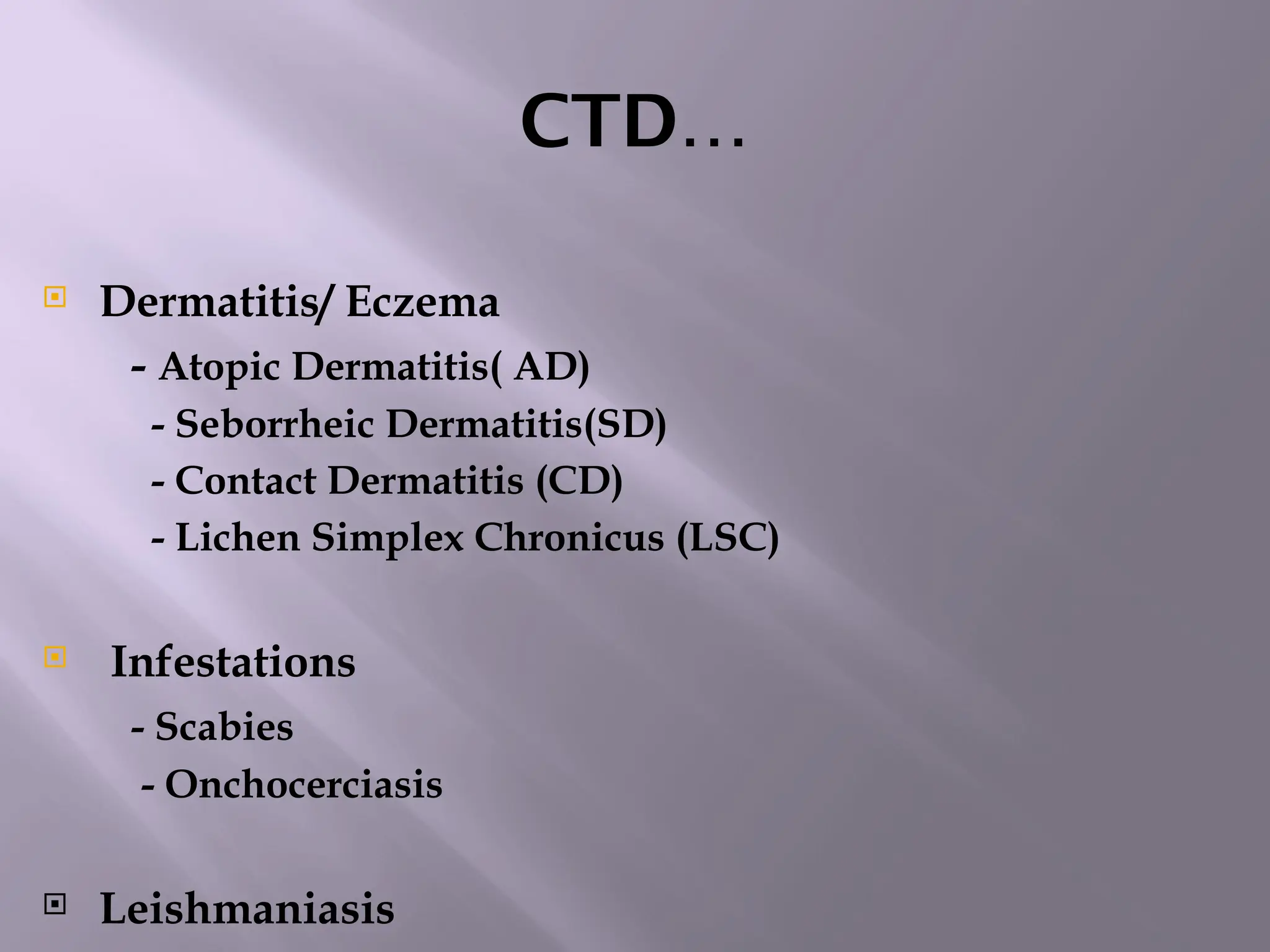 ATOPIC DERMATITIS (AD) AD is an itchy, chronic, or chronically ...