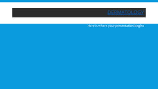 Dermatology Ppt 8 0 Pptx