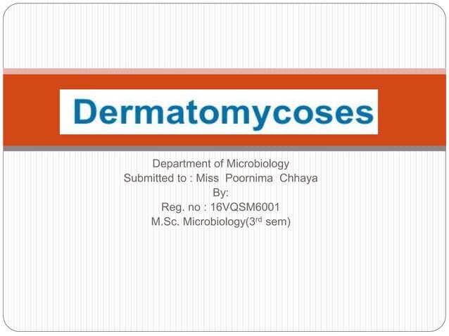 Dermatomycosis | PPTX | Skin and Dermatology | Diseases and Conditions