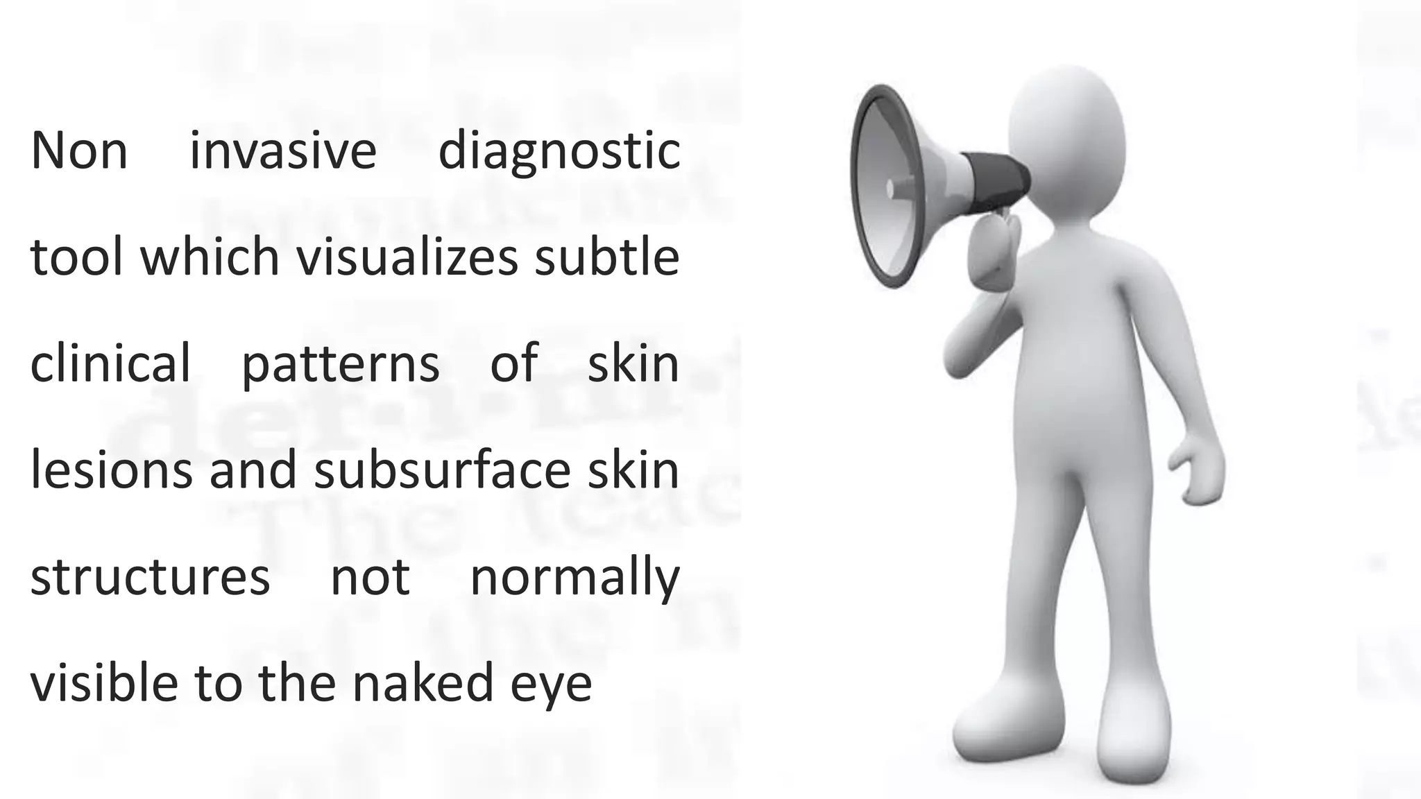 Dermatoscope and its application in dermatology | PPTX