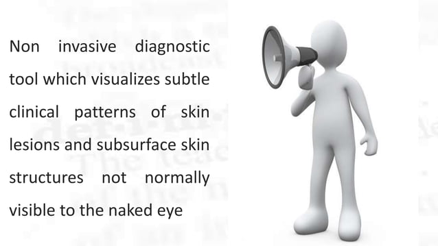 Dermatoscope and its application in dermatology | PPTX