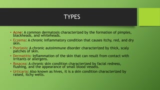NOTE ON DERMATOSES (INTEGUMENTARY SYSTEM DISORDER) | PPTX