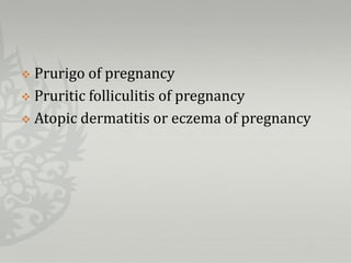 Dermatoses and pregnancy2 | PPT