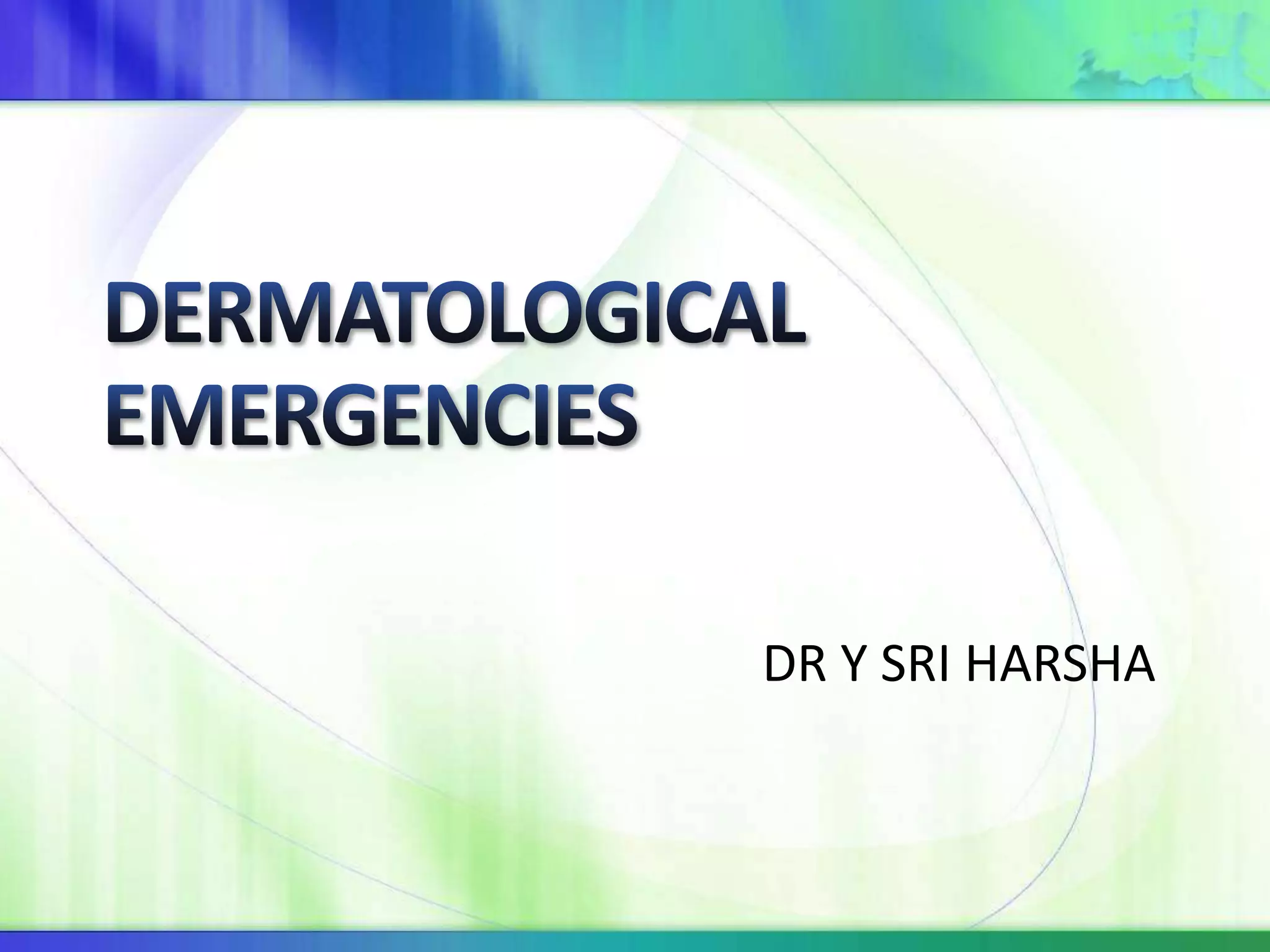 dermatological emergencies | PPTX